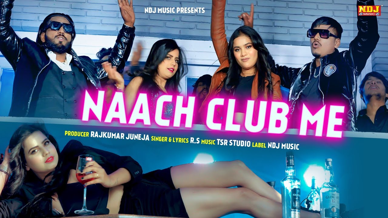 Nach Club Me | RS | Feat.Vipin Rajput | नाच क्लब में छोरी तू | New ...