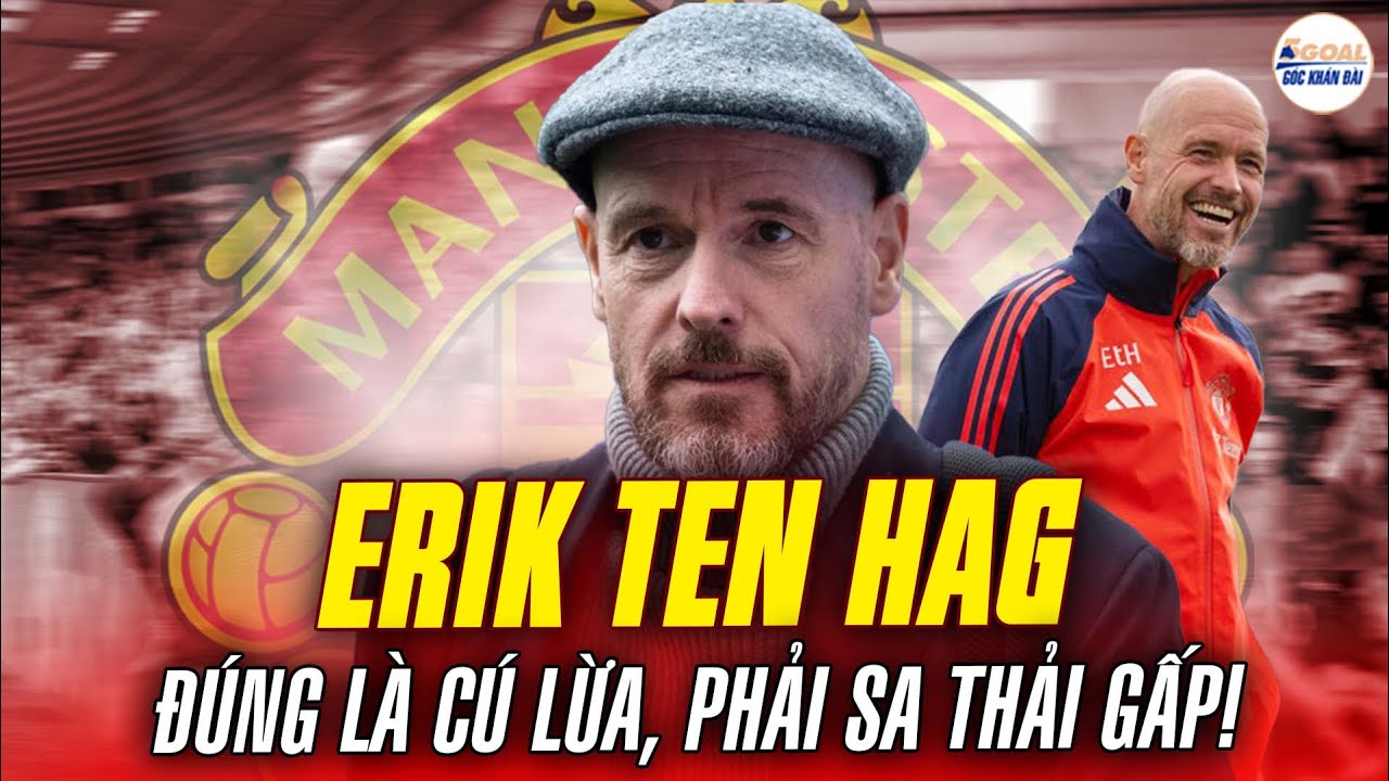 THẬT KHÔNG MAY CHO MAN UTD KHI VỚ PHẢI "CÚ LỪA THẾ KỶ" ERIK TEN HAG ...