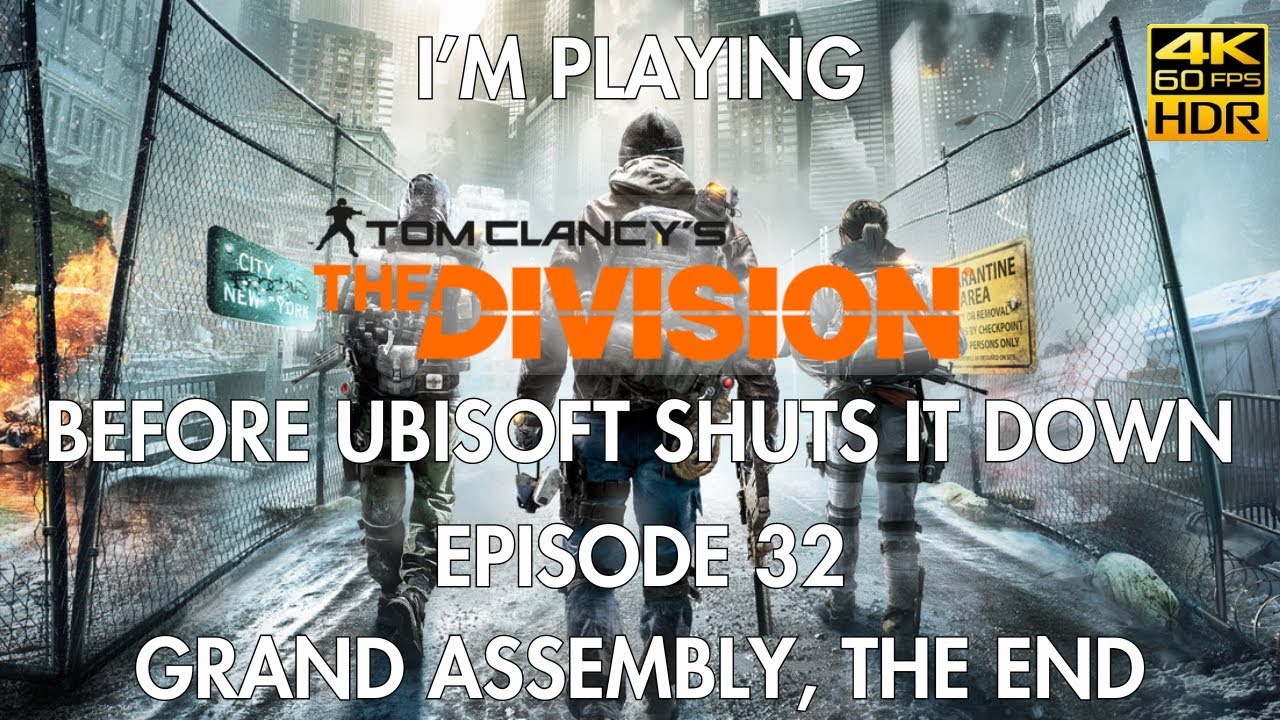 [32] - Tom Clancy’s The Division™ - Episode 32 - Grand Assembly, The ...