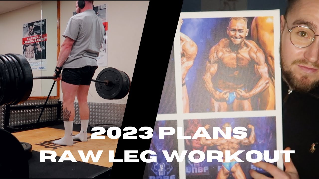 2023 plans & Raw Leg Workout - YouTube