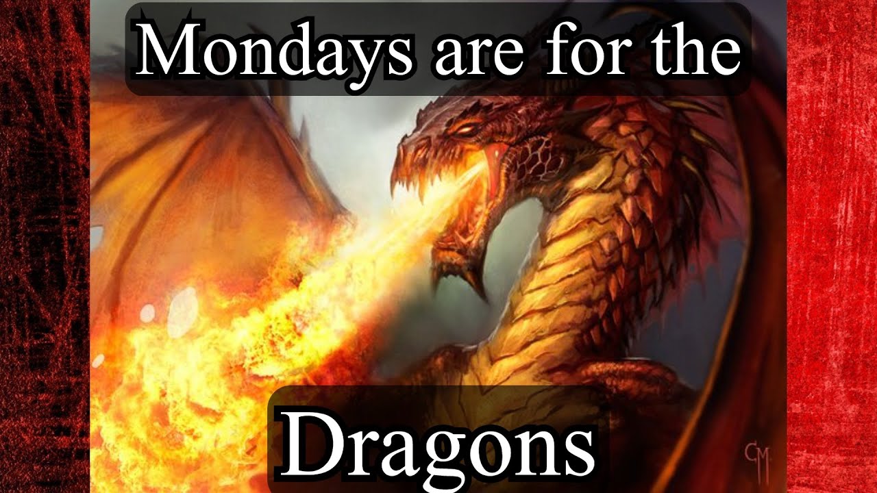 Mondays are for the Dragons!!! - YouTube