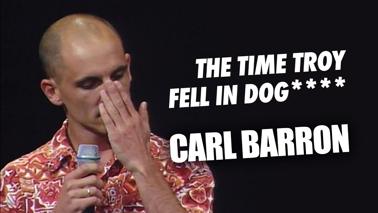 Carl Barron - That Time When Troy Fell In Dog**** - YouTube