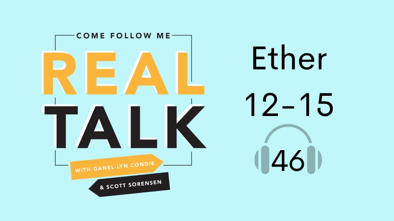 Real Talk Come Follow Me (Ether 12-15) - YouTube