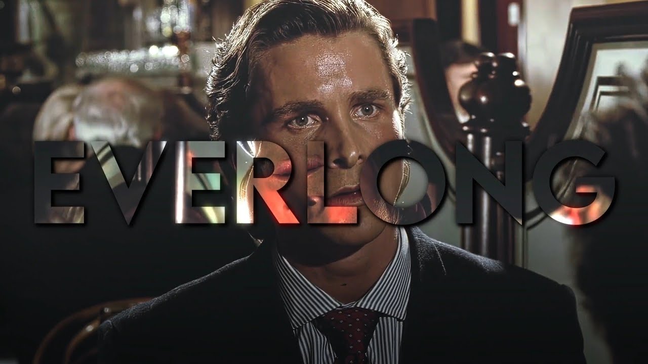 Patrick Bateman | Foo Fighters - Everlong [Slowed] (edit) - YouTube