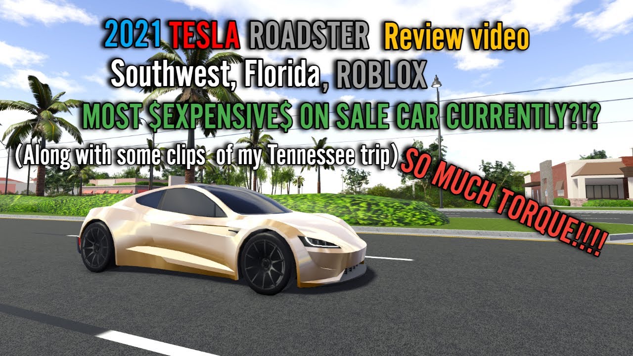 2021 Tesla Roadster review video. ROBLOX, Southwest, Florida. - YouTube