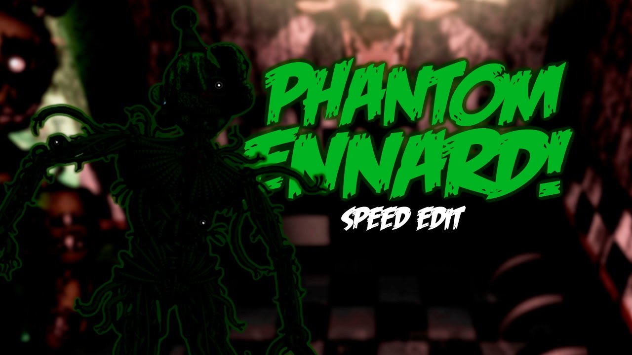 Phantom Ennard | Speed Edit! - YouTube