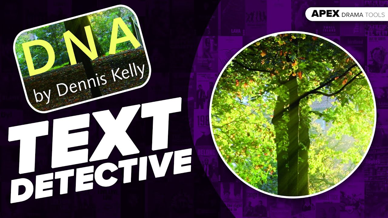 DNA Dennis Kelly - Set Text - TEXT DETECTIVE - YouTube