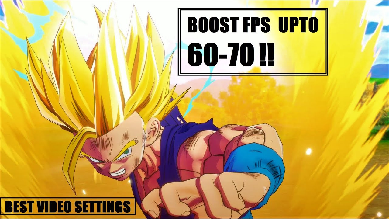 DRAGON BALL Z : KAKAROT || BOOST FPS UPTO 60 -70 !! (best video ...
