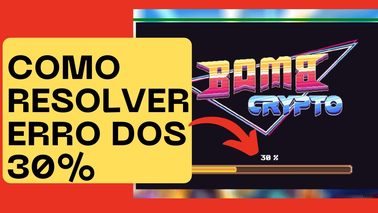 COMO RESOLVER ERRO DOS 30 PORCENTO BOMBCRYPTO BOMBCRYPTO NAO ABRE como-resolver-erro-dos-30-porcento-bombcrypto-bombcrypto-nao-abre