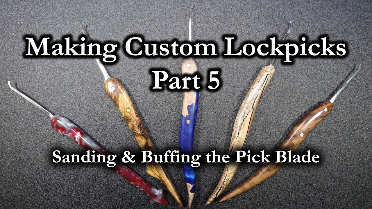 154) Making Custom Lockpicks Part 5 - Sanding & Buffing the Pick Blade ...