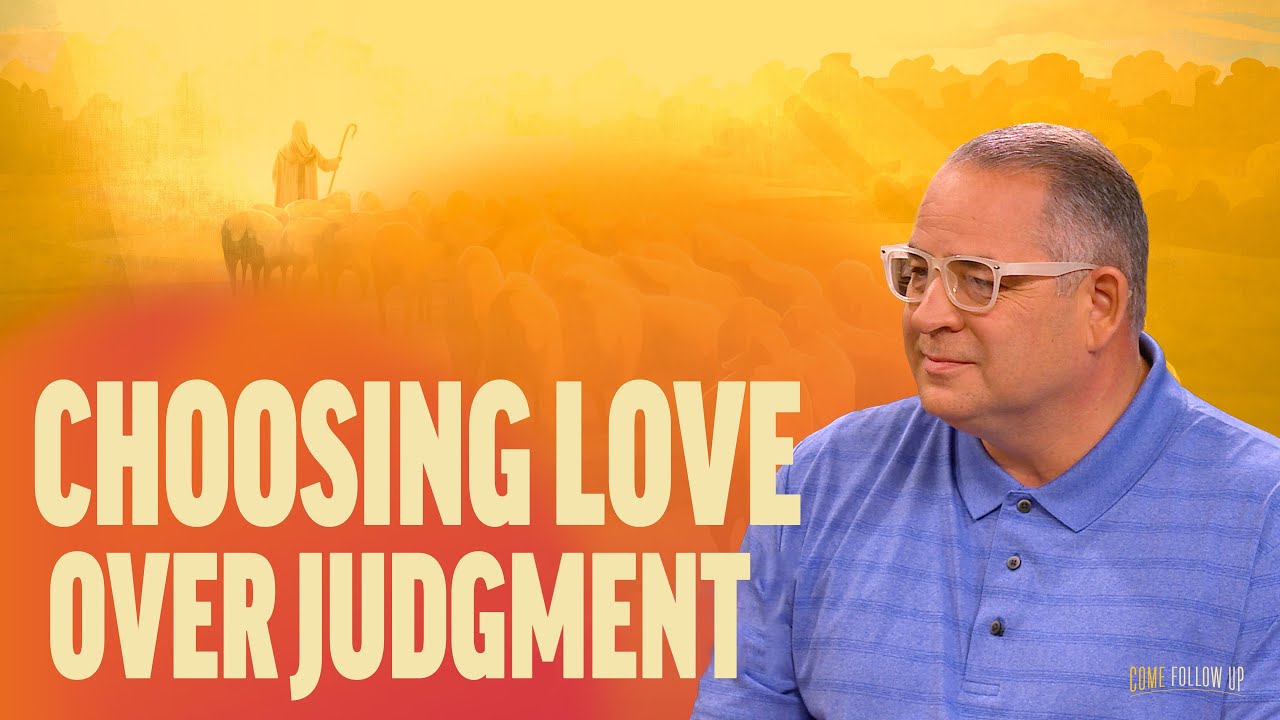 Choosing Love Over Judgment - YouTube
