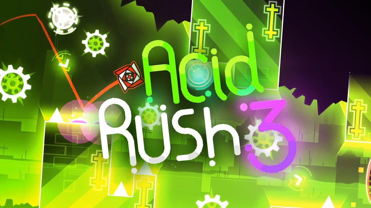 Acid Rush III [Medium Demon] - Serponge, ChaSe (me) & more - Geometry ...