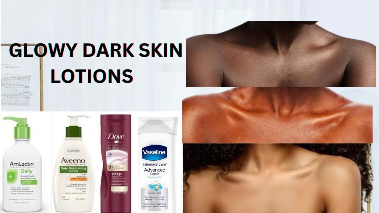 BEST LOTIONS FOR DARK AND GLOWING SKIN - YouTube