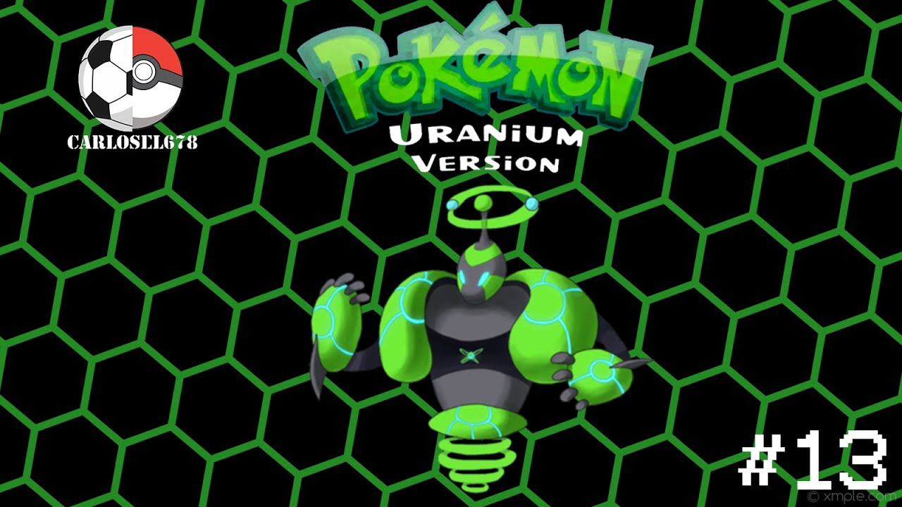 POKEMON URANIUM HARDLOCKE - LA PLANTA NUCLEAR EPSILON #13 - YouTube
