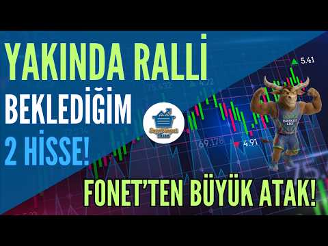 🚀 FONET'TEN BÜYÜK ATAK! YAKINDA RALLİ BEKLEDİĞİM 2 HİSSE
