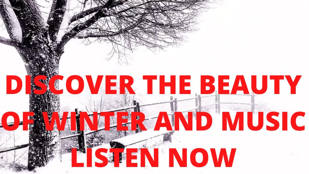 DISCOVER THE BEAUTY OF WINTER AND MUSIC.WATCH AND LISTEN NOW - YouTube