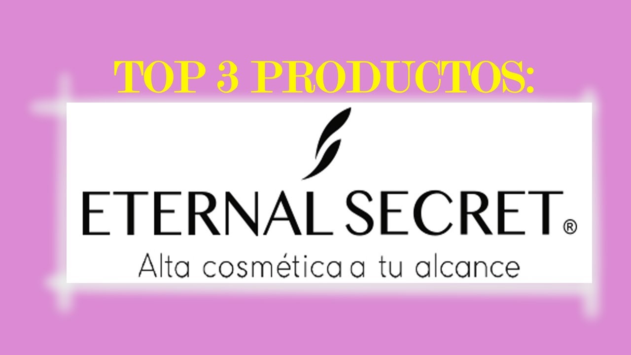 Top 3 productos ETERNAL SECRET 💁‍♀️ - YouTube