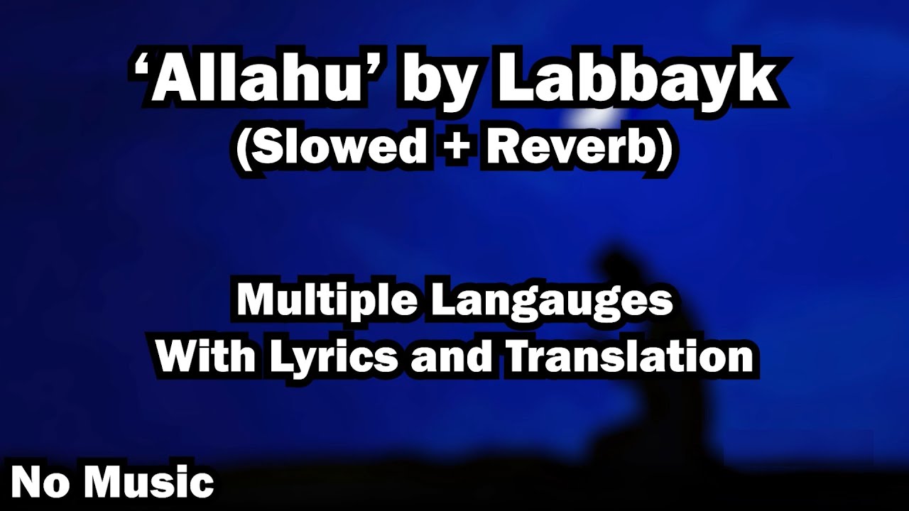 Allahu Nasheed - Labbayk (Slowed + Reverb) | with Lyrics and ...