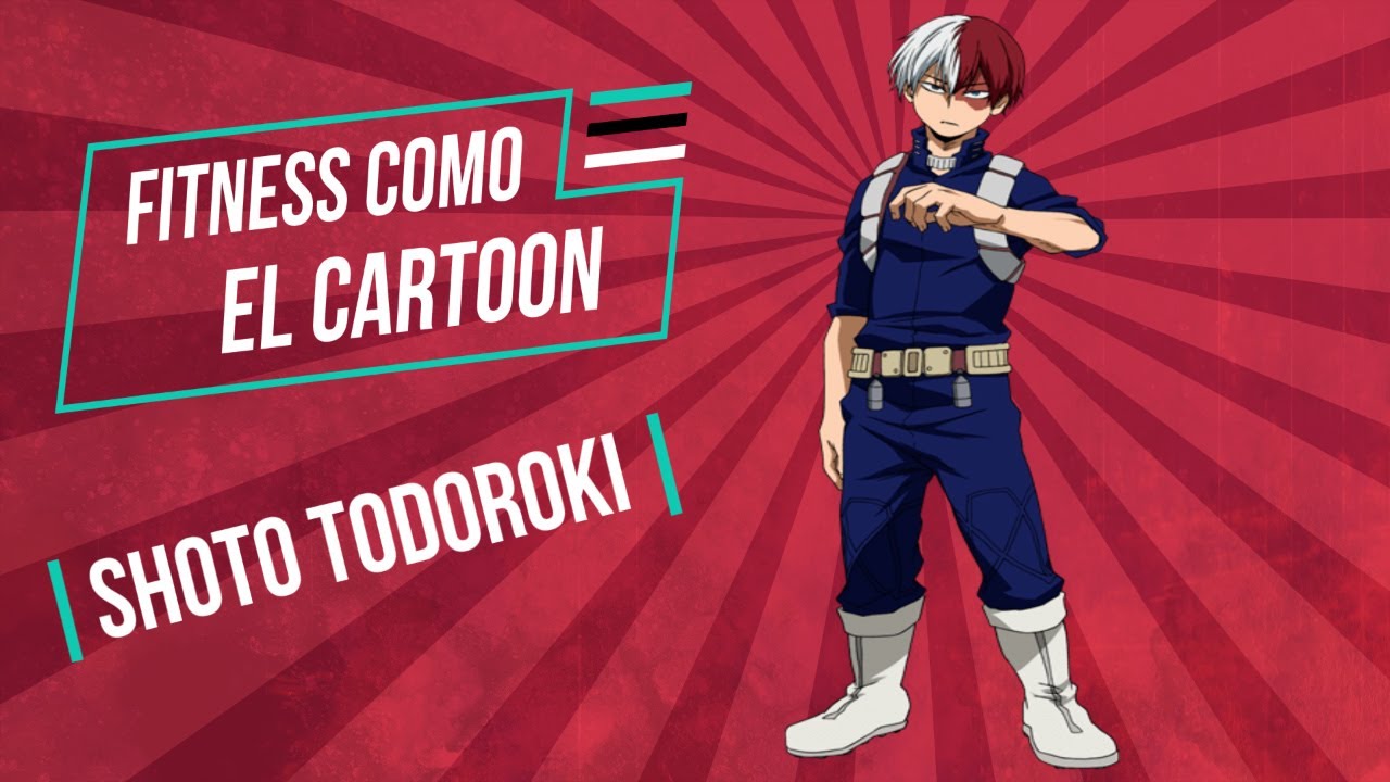 Cual mitad controla tu poder| Fitness como el cartoon Eps-8 | Todoroki ...