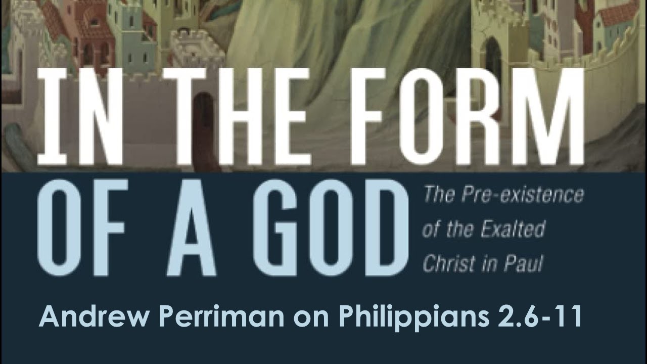 In the Form of a God (Andrew Perriman) - YouTube