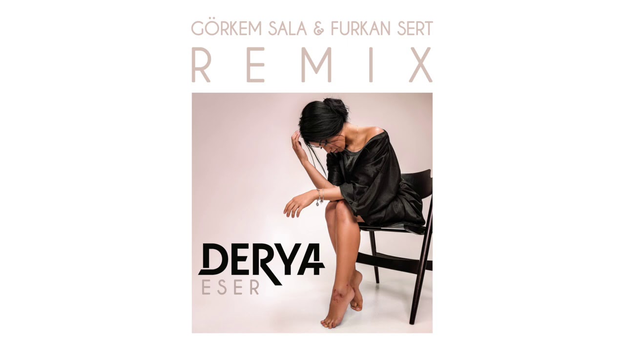 Derya - Eser (Görkem Sala & Furkan Sert Remix) - YouTube