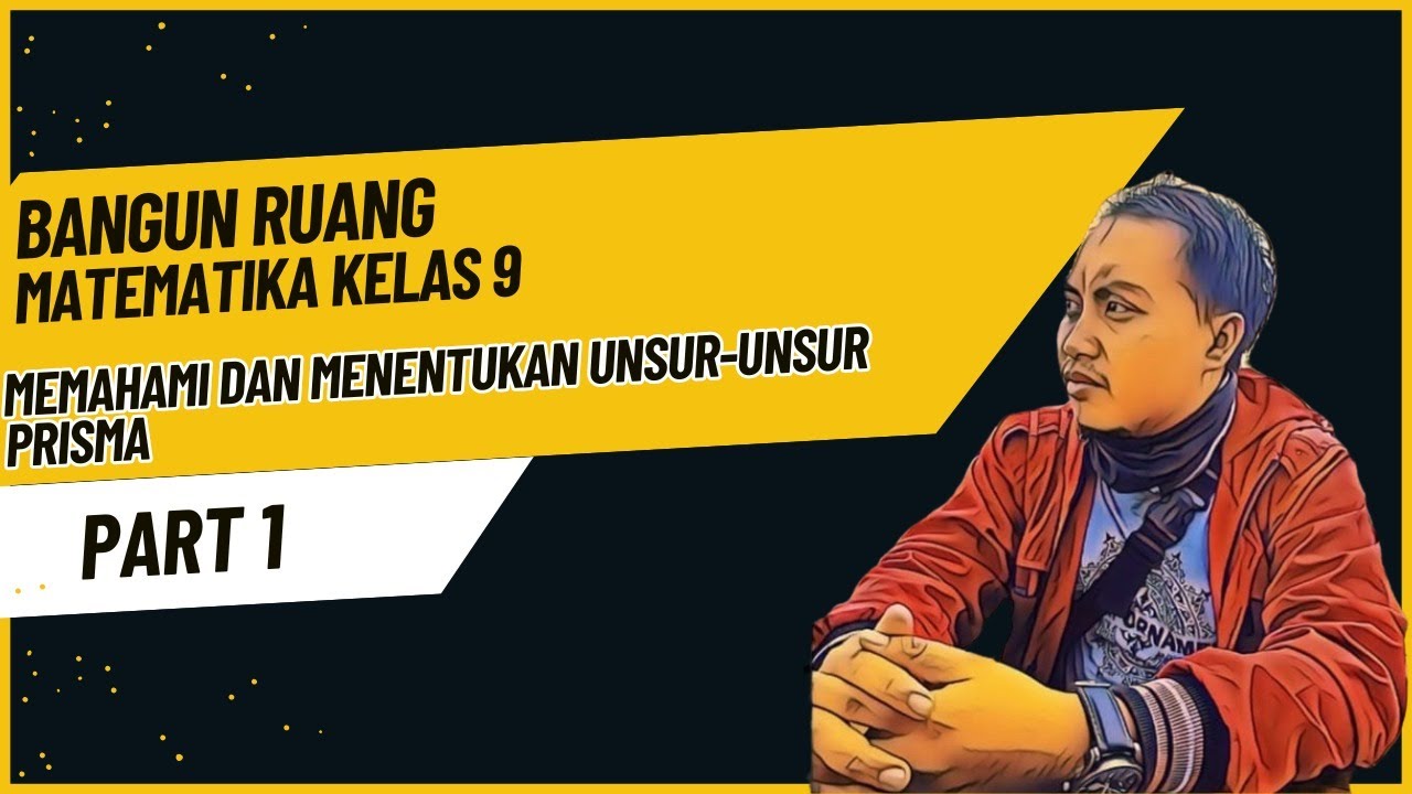 Bangun Ruang Part 1. Menemukan dan Menentukan unsur - unsur Prisma ...