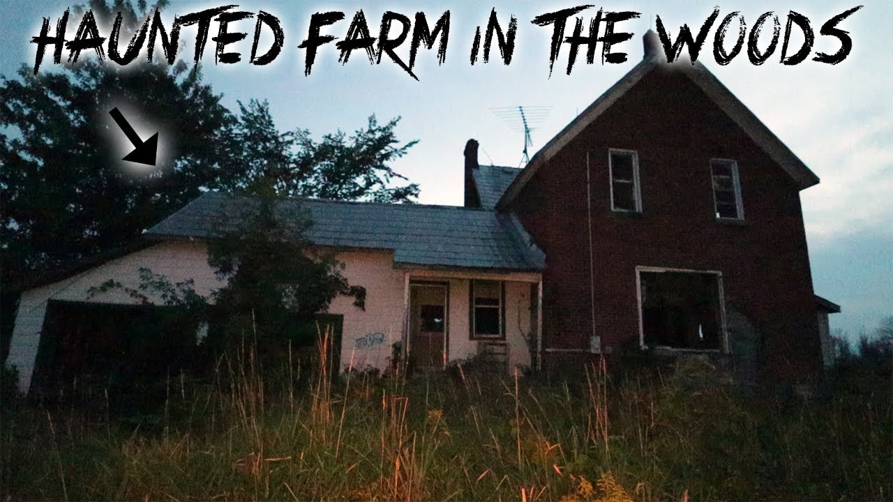 THE HAUNTED FARM IN THE WOODS (GONE WRONG) - YouTube