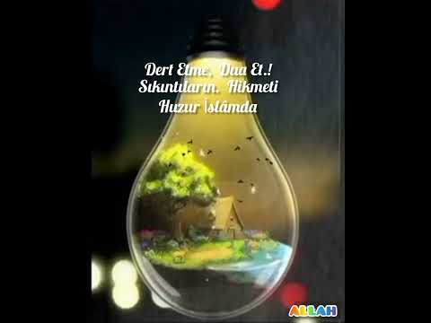 Dert Etme,  Dua Et.!Sıkıntıların.  Hikmeti Huzur İslâmda #keşfet