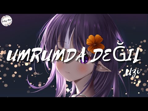 Uzi - Umrumda Değil (Lyrics) \