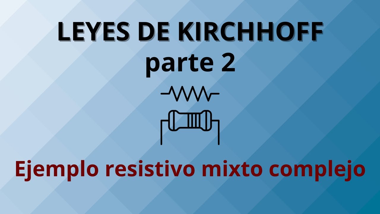Leyes de Kirchhoff (análisis de un circuito complejo) - YouTube
