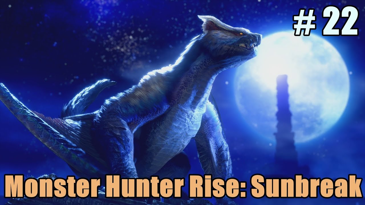 Monster Hunter Rise: Sunbreak #22 เงาใต้แสงจันทร์ Lucent Nargacuga ...