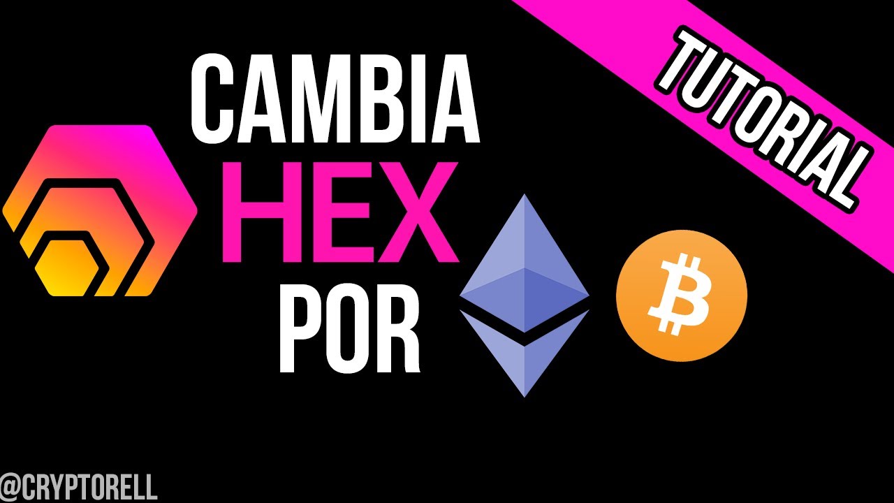 Como cambiar HEX a BITCOIN o ETHEREUM FACIL - YouTube