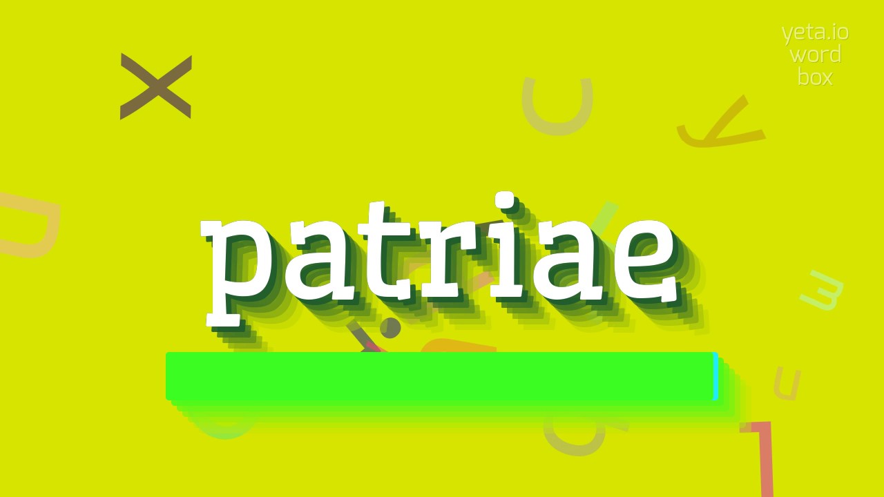How to say "patriae"! (High Quality Voices) - YouTube