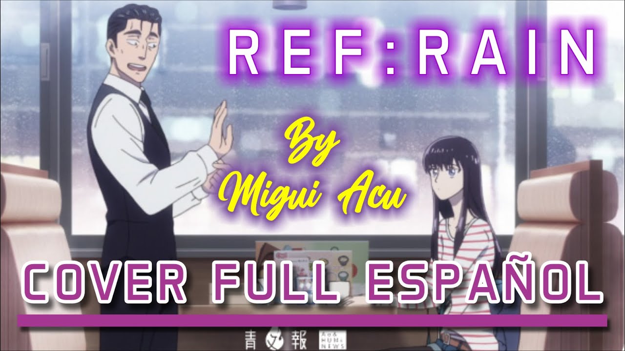 Ref:Rain [Cover Español] - Koi wa ameagari no You ni Ed (FULL VERS.) - YouTube