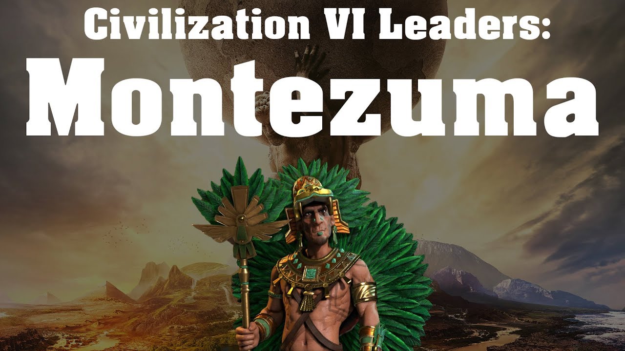 Civilization VI: Leader Spotlight - Montezuma - YouTube
