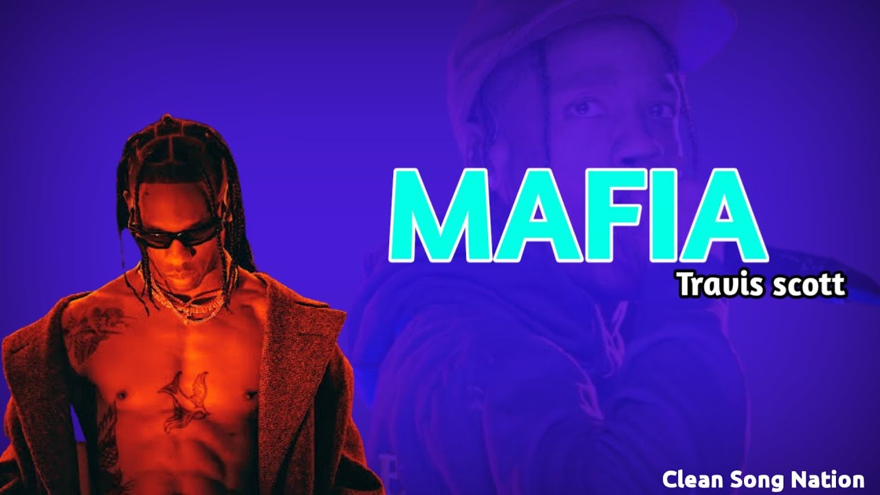 [CLEAN] Travis Scott - MAFIA || Clean Song Nation - YouTube