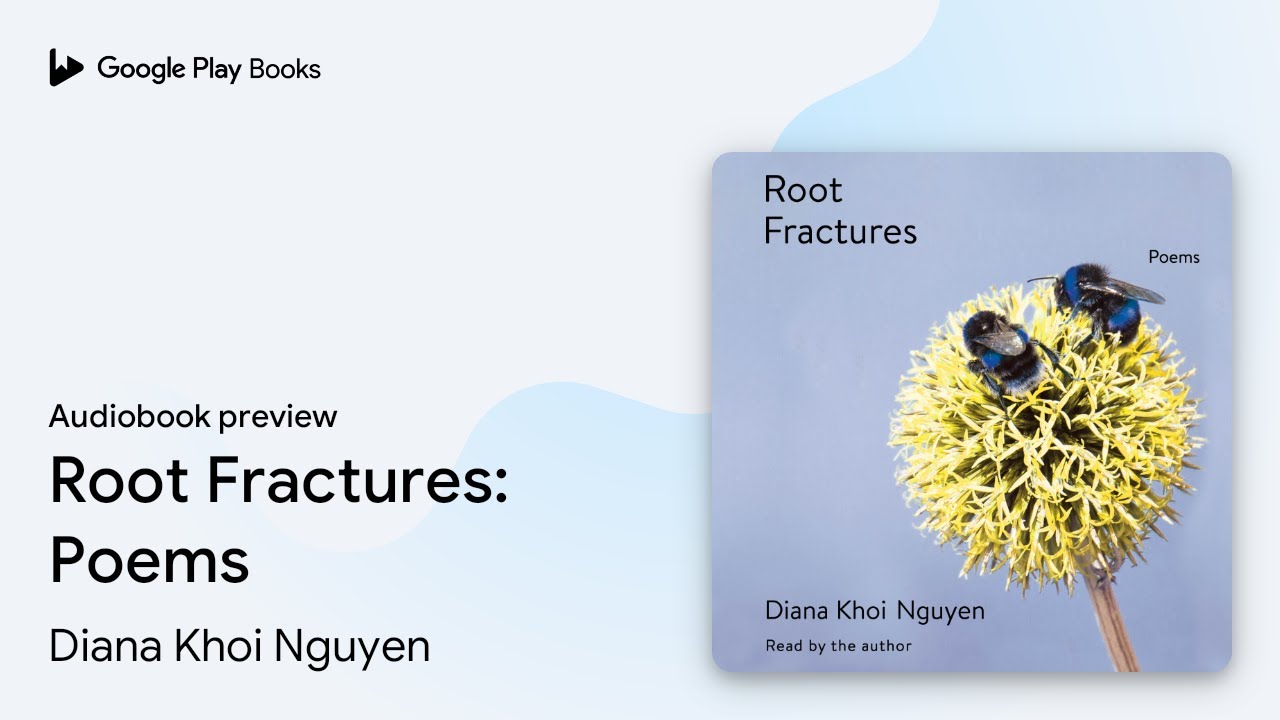 Root Fractures: Poems by Diana Khoi Nguyen · Audiobook preview - YouTube