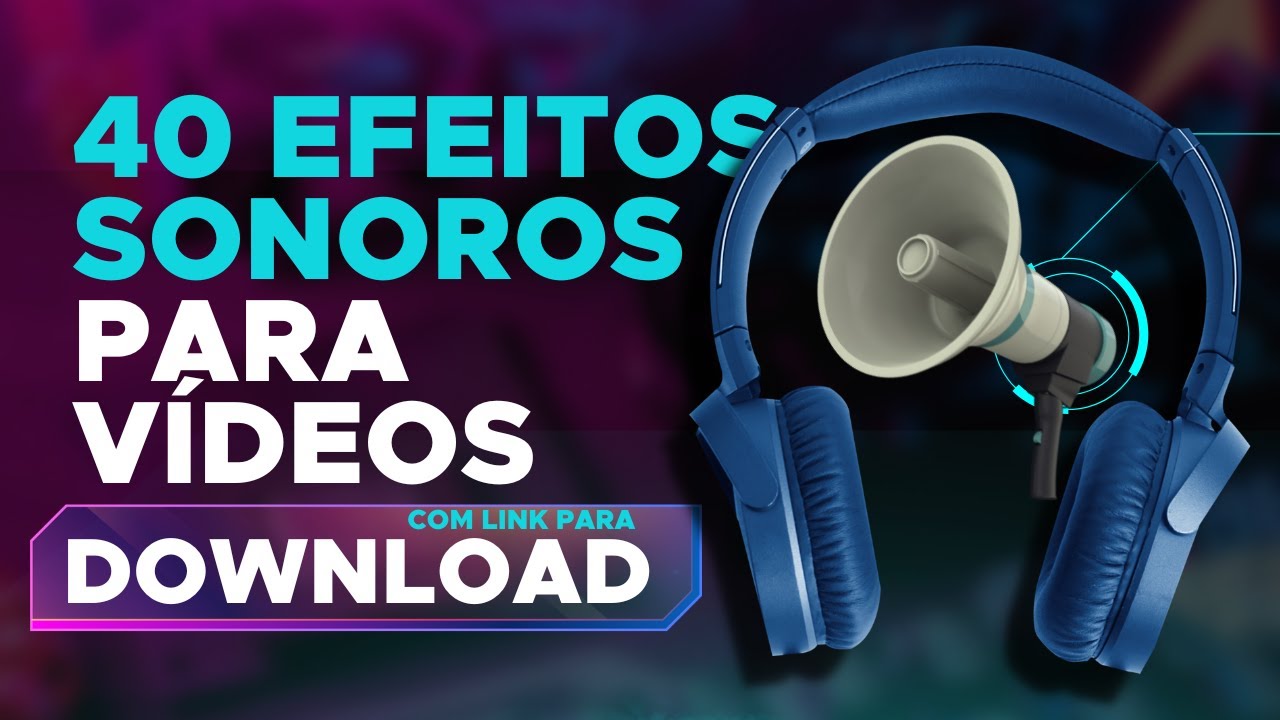 40 efeitos sonoros para download / 40 sound effects to download ...