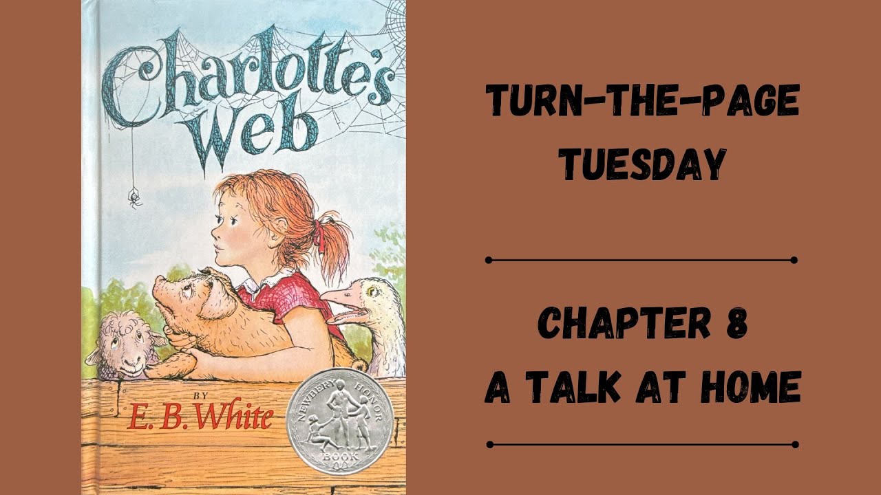 Turn the Page Tuesday: "Charlotte's Web" Chapter 8 - A Talk at Home ...