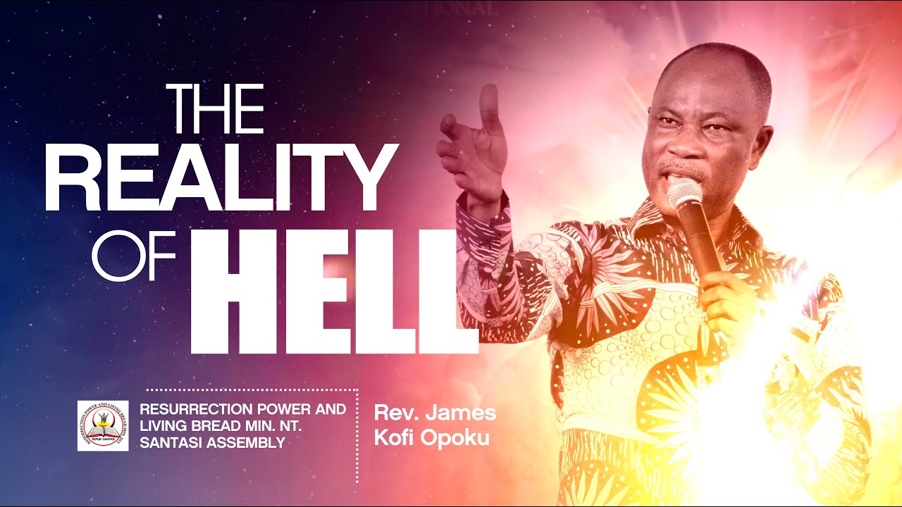 #THE REALITY OF HELL.... REV. JAMES KOFI OPOKU - YouTube