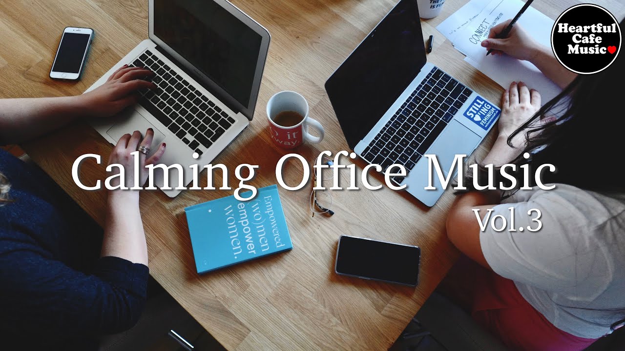 Calming Office Music Vol.3【For Work / Study】Restaurants BGM, Lounge ...
