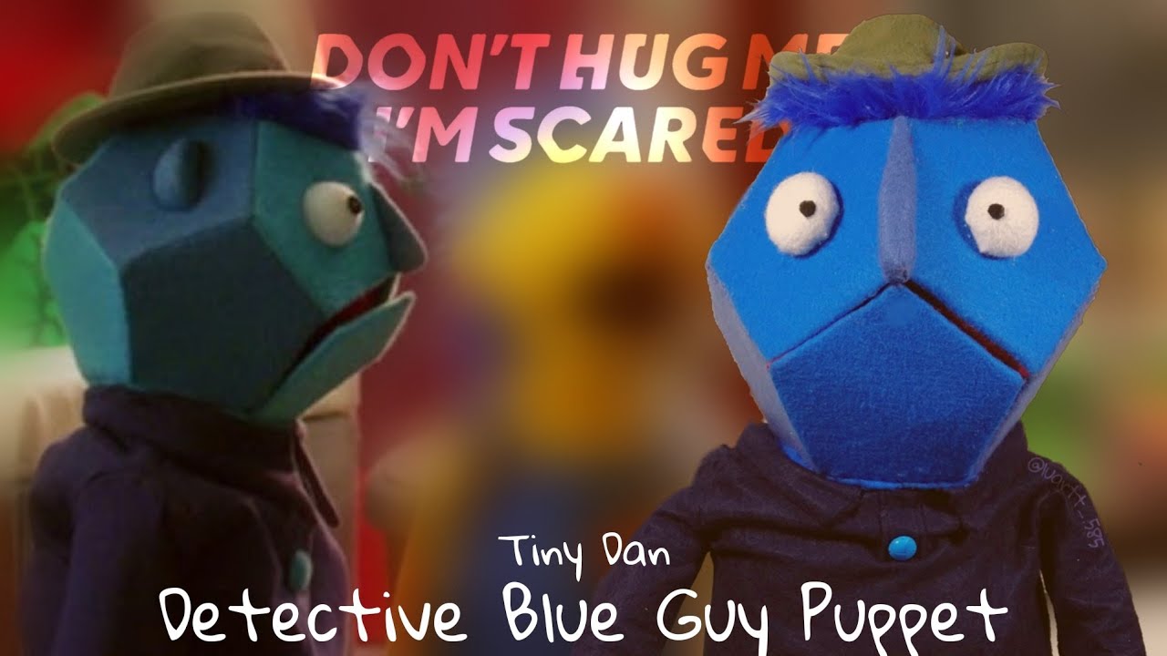 Don't Hug Me I'm Scared Pilot | Making Tiny Dan Puppet (Detective Blue ...
