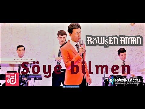 Rowshen Aman - Soye bilmen