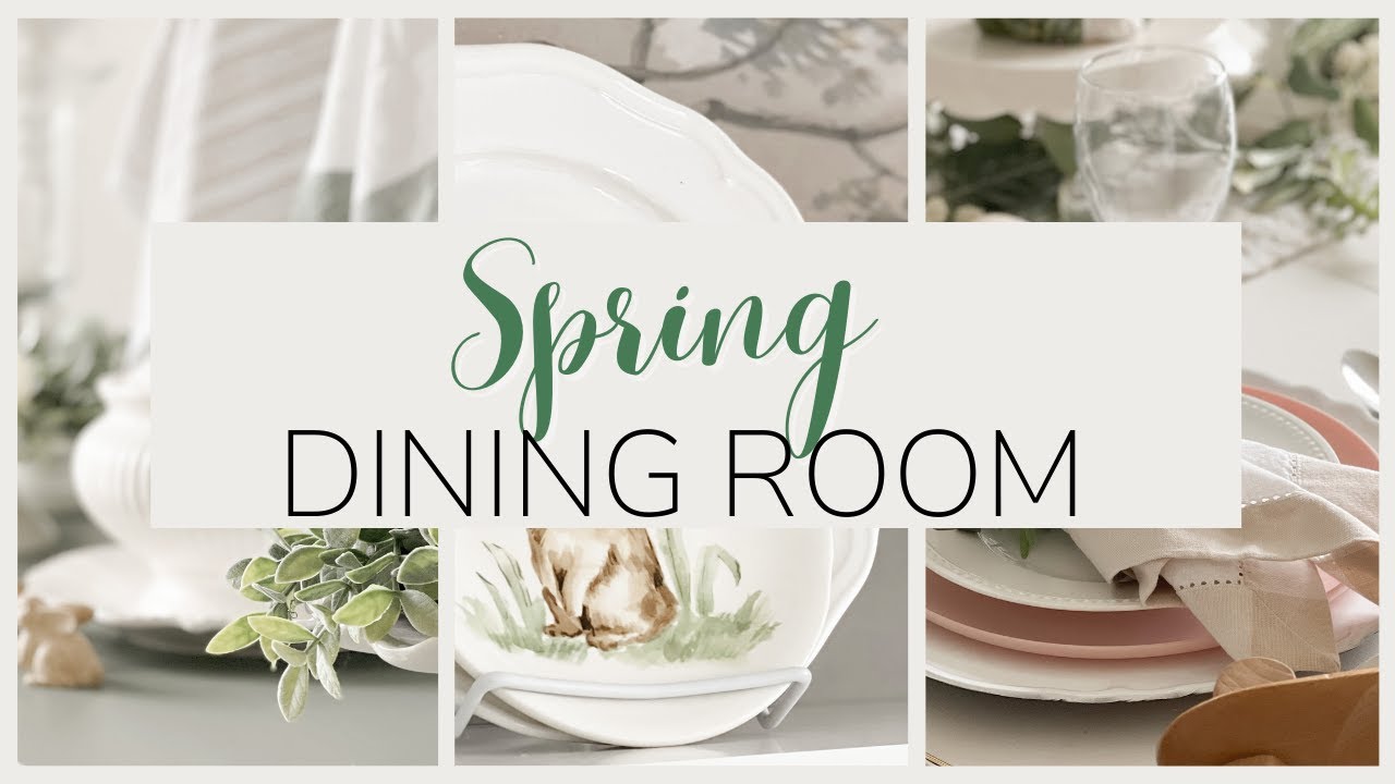 SPRING DINING ROOM | SPRING DECORATING | SPRING DECOR - YouTube
