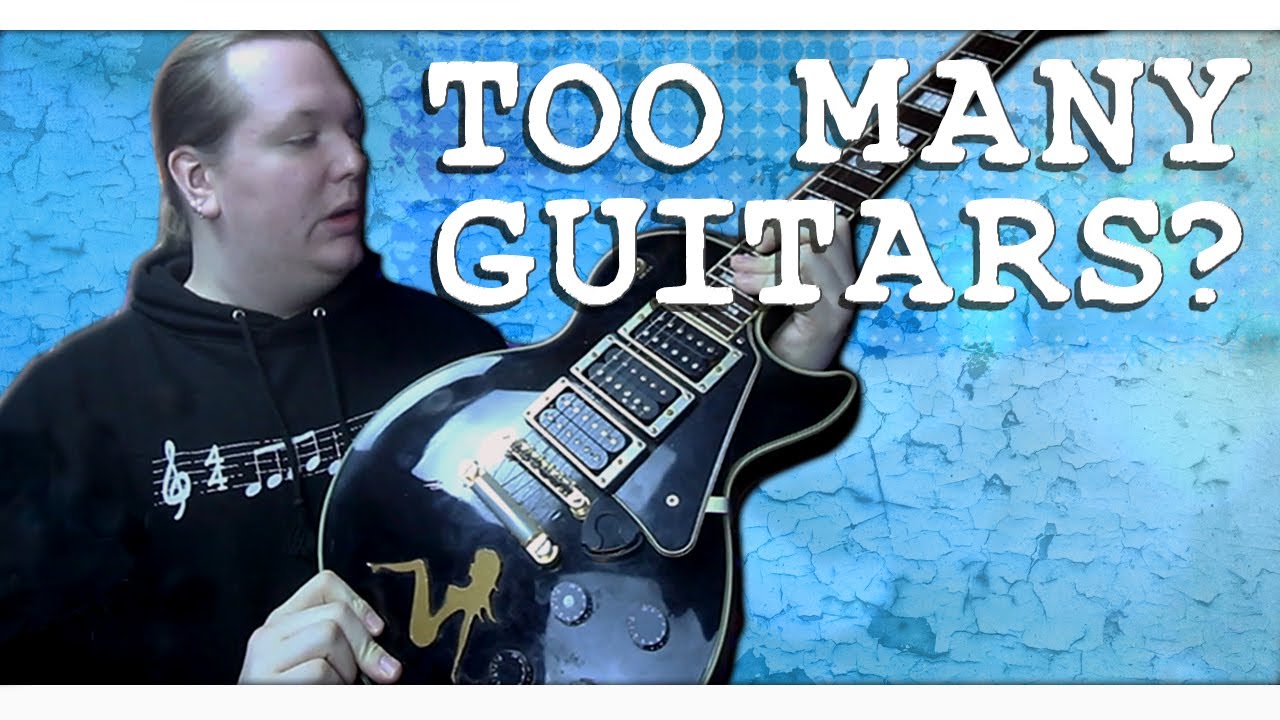 Do I have too many guitars? - YouTube