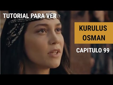 Como Mirar Completo kurulus Osman | Capitulo 99 | con Subtitulos en ...