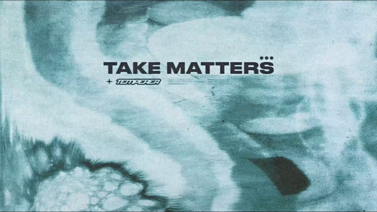 Temperer - Take Matters (Official Audio) - YouTube
