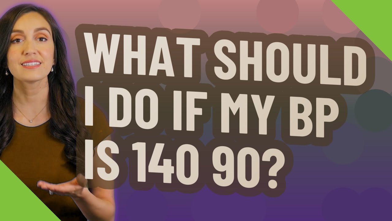 What should I do if my BP is 140 90? - YouTube