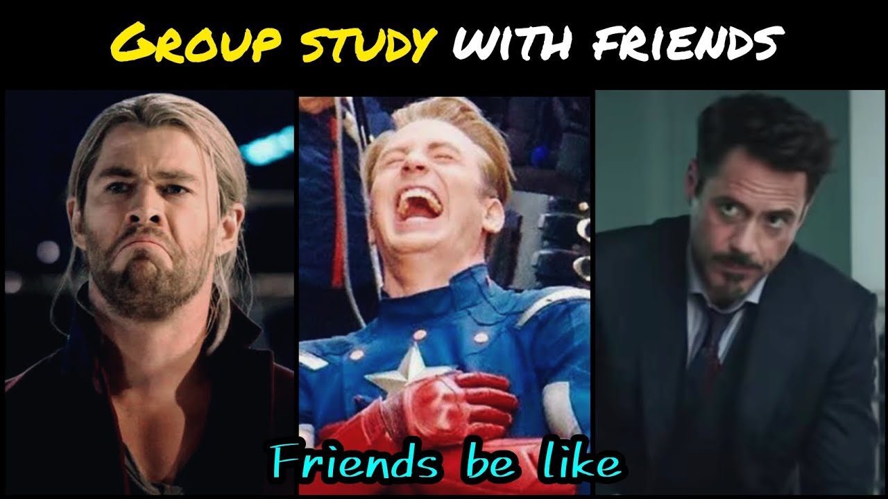 Group Study with Friends be Like Marvel Meme - YouTube