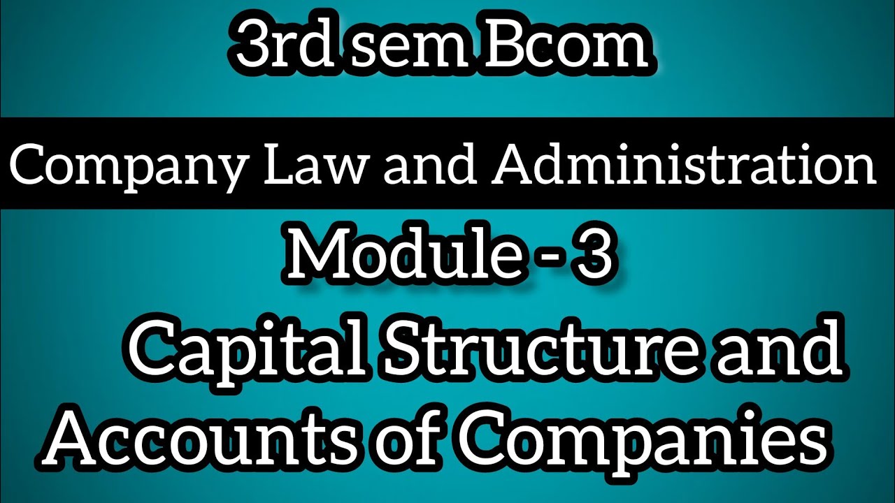 3rd sem Bcom Company Law and Administration Module - 03 Capital ...
